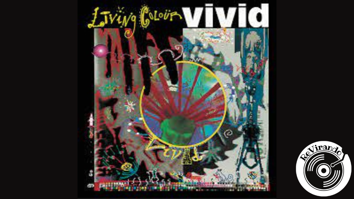 "Vivid" - A Explosão de Cores e Sons do Living Colour - Revirando Disco