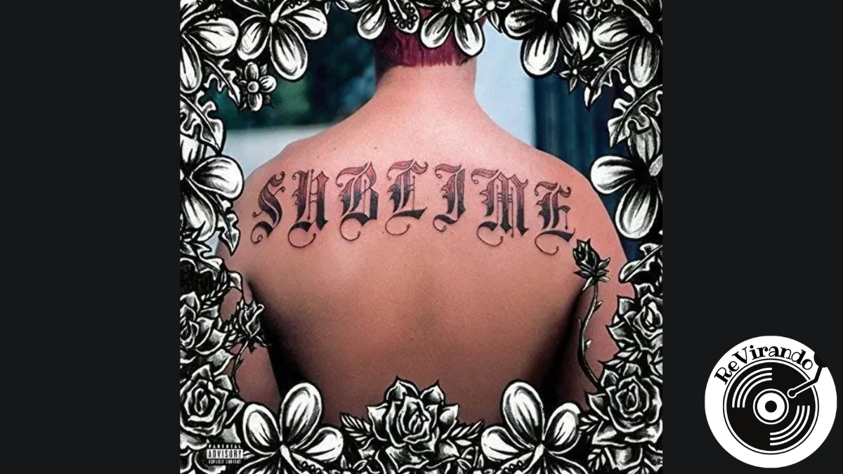 "Sublime" - O Álbum Homônimo que Definiu uma Geração - Revirando Disco